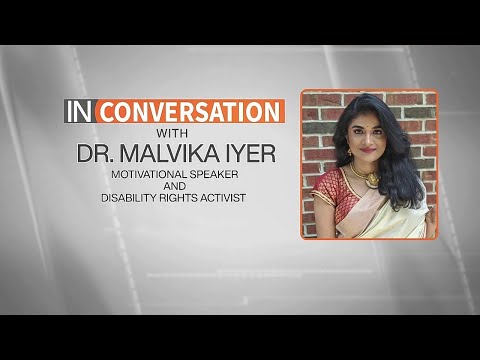 In Conversation with Dr. Malvika Iyer, Motivational Speaker and Disability Rights Activist ...